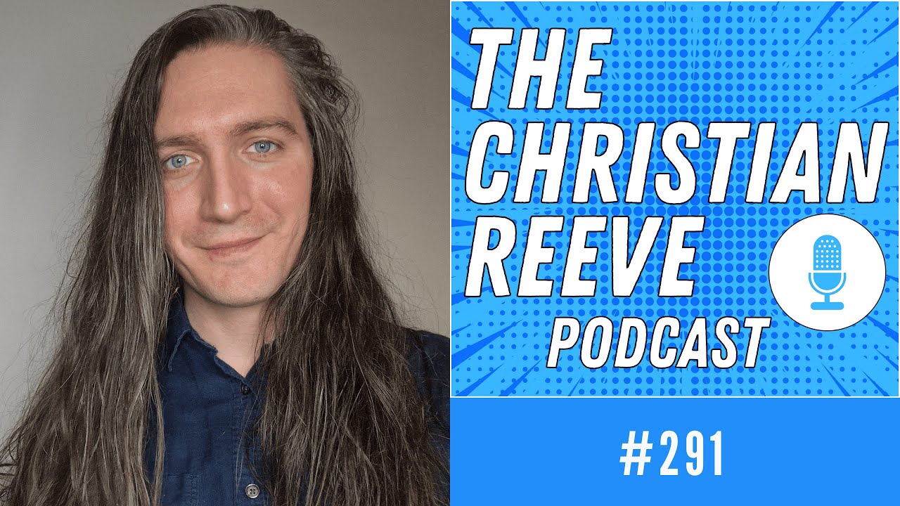 The Christian Reeve Podcast #291 - YouTube
