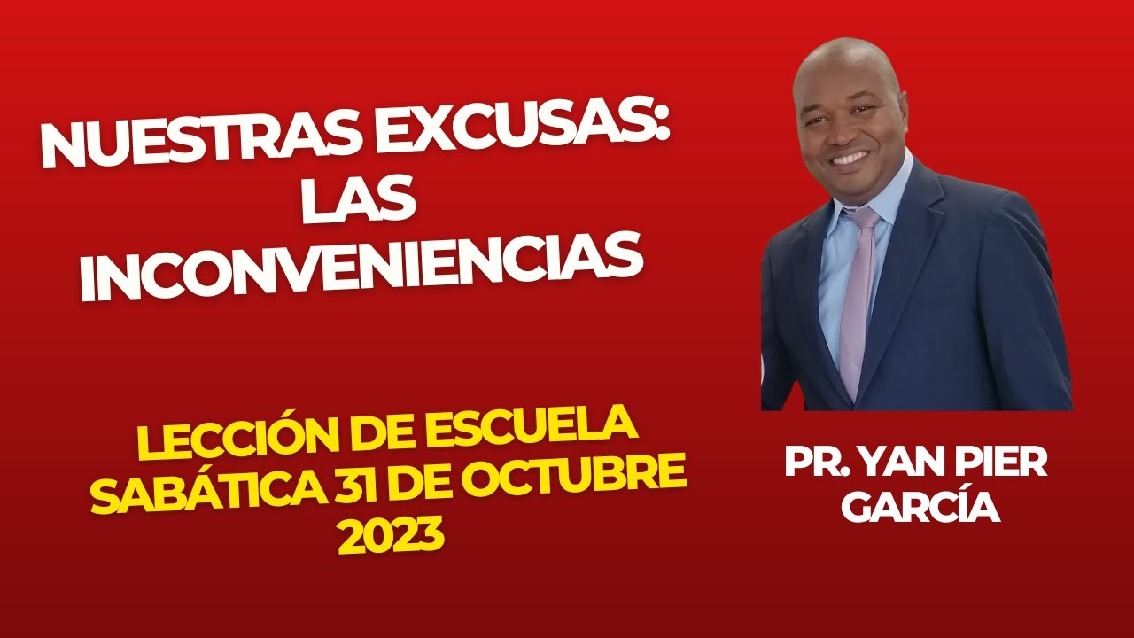 NUESTRAS EXCUSAS: LA INCONVENIENCIA | Más esperanza #escuelasabática # ...
