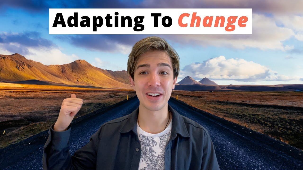 Adapting To Change (and why it's important for your life!) - YouTube