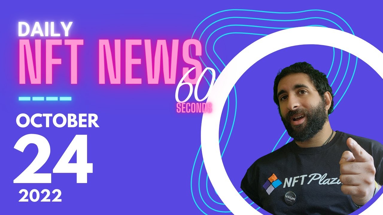October 24th 2022 Daily NFT News In 60 Seconds - Art Theft, NFT Stocks ...