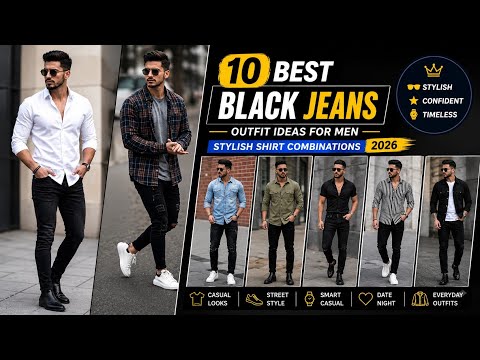 10 Best Black Jeans Outfit Ideas for Men | Stylish Shirt Combinations (2026)