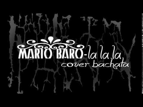 Mario Baro - la la la \
