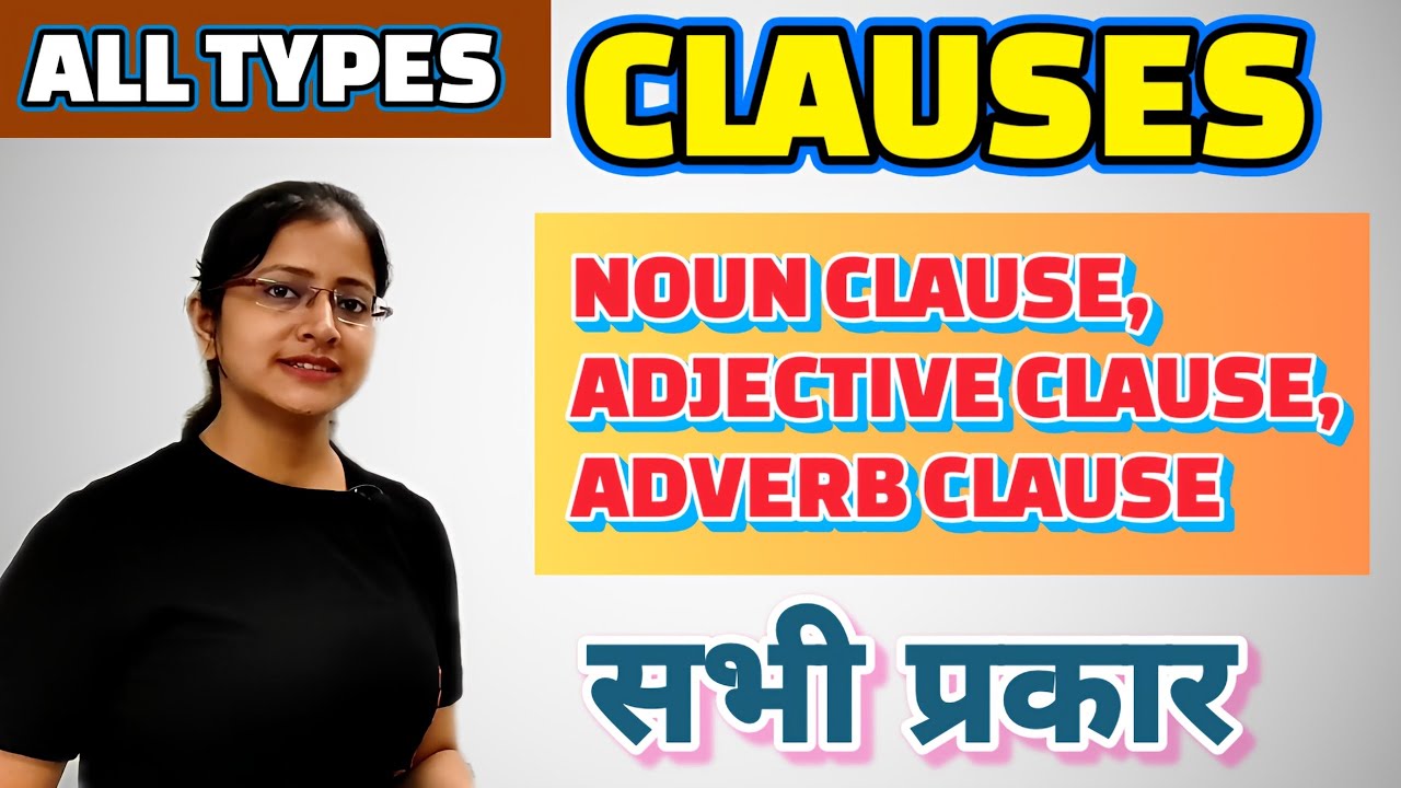 CLAUSES AND ITS TYPES WITH EXAMPLES. NOUN CLAUSE,ADJECTIVE CLAUSE ...