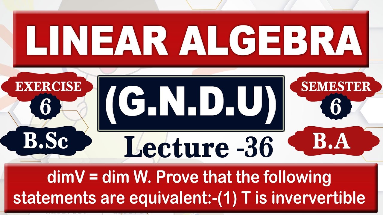 dimV = dim W. Prove that the following statements are equivalent:-(1) T is inververtible - YouTube