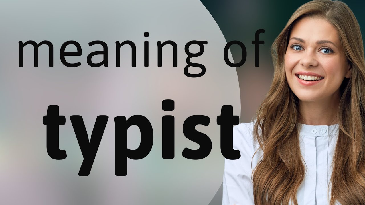 Typist — definition of TYPIST - YouTube