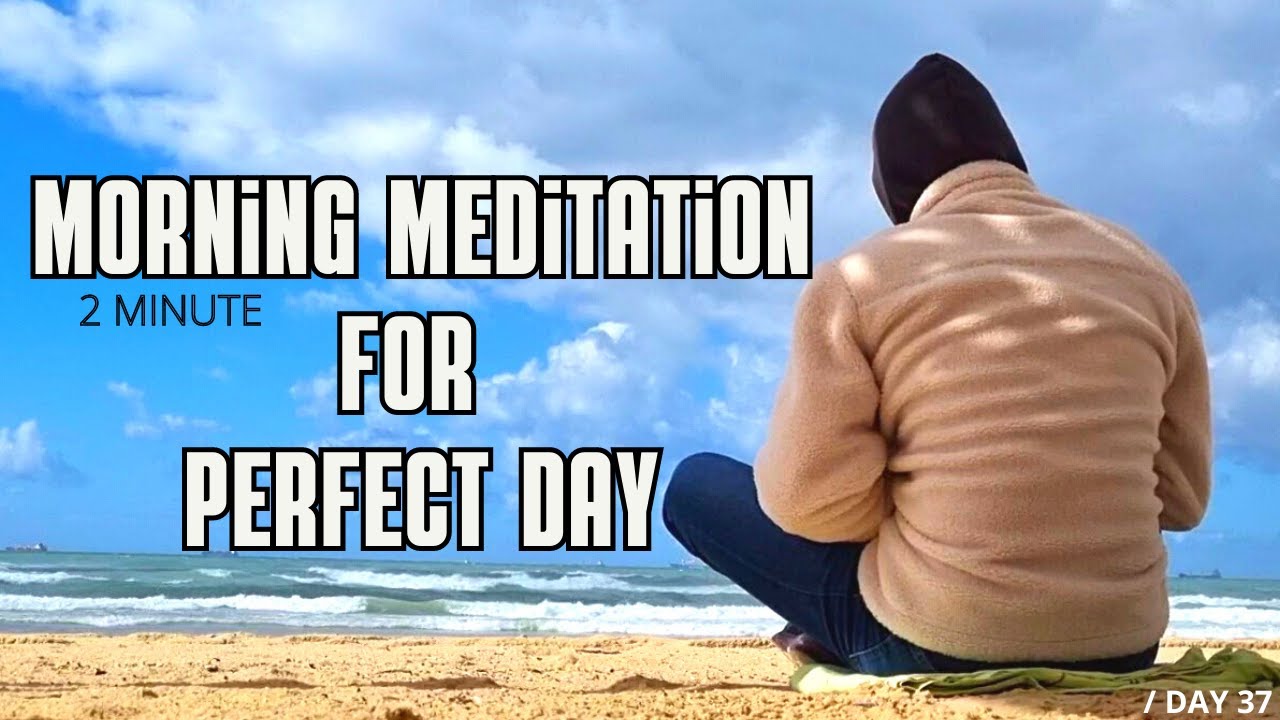 MORNING MEDITATION for a PERFECT DAY: 2 Minute, Meditation Music, No ...