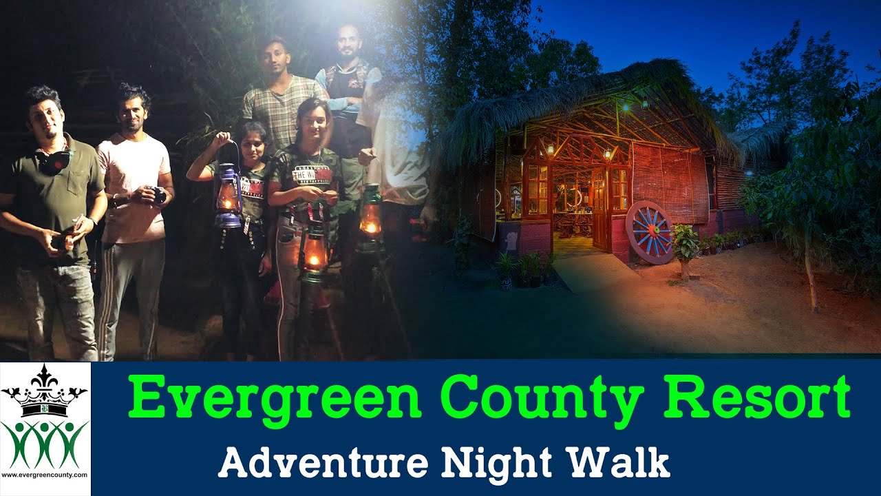 Evergreen County Resort | Night Walk | Adventure Activity | Wild Life ...