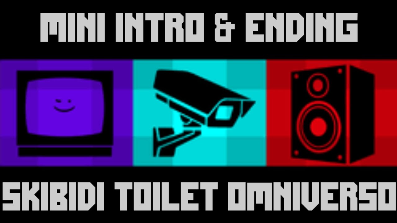 Mini Intro Y Ending Skibidi Toilet Omniverse - YouTube