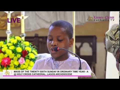 MASS OF THE TWENTY-SIXTH SUNDAY IN ORDINARY TIME YEAR - A @ HOLY CROSS CATHEDRAL, LAGOS ...