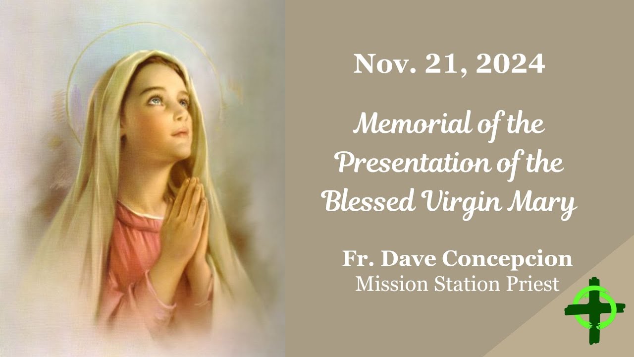 Nov. 21, 2024 (6:00pm) Memorial of the Presentation of the Blessed ...