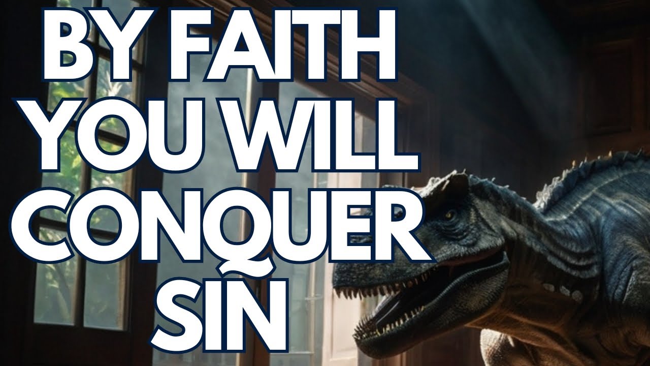 BY FAITH YOU WILL CONQUER SIN - YouTube