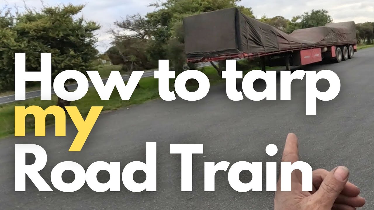 How to Tarp My Road Train - YouTube