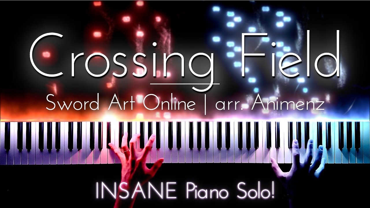 Crossing Field – Sword Art Online | EPIC Piano Cover (Animenz ...