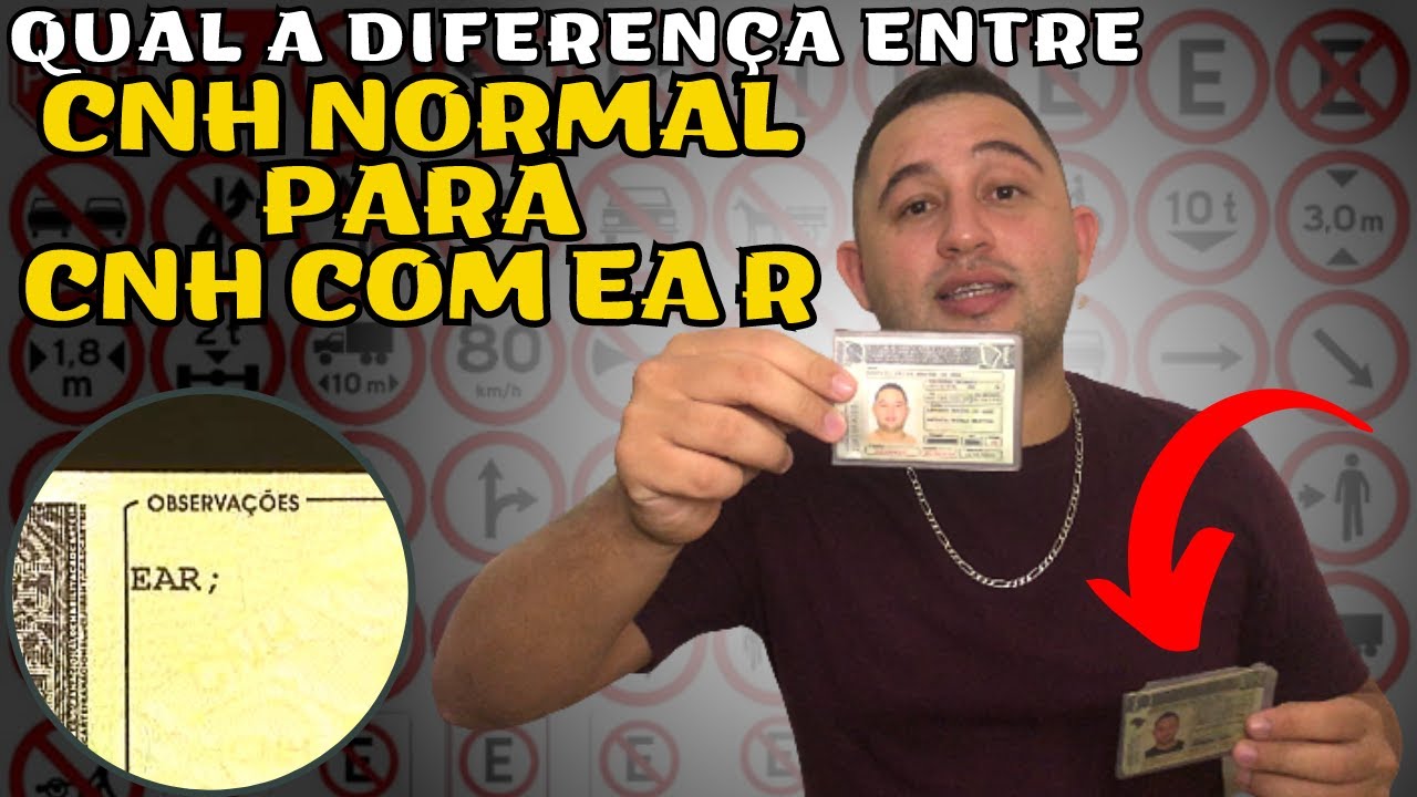 QUAL A DIFERENÇA ENTRE A CNH NORMAL PARA CNH COM EAR - YouTube