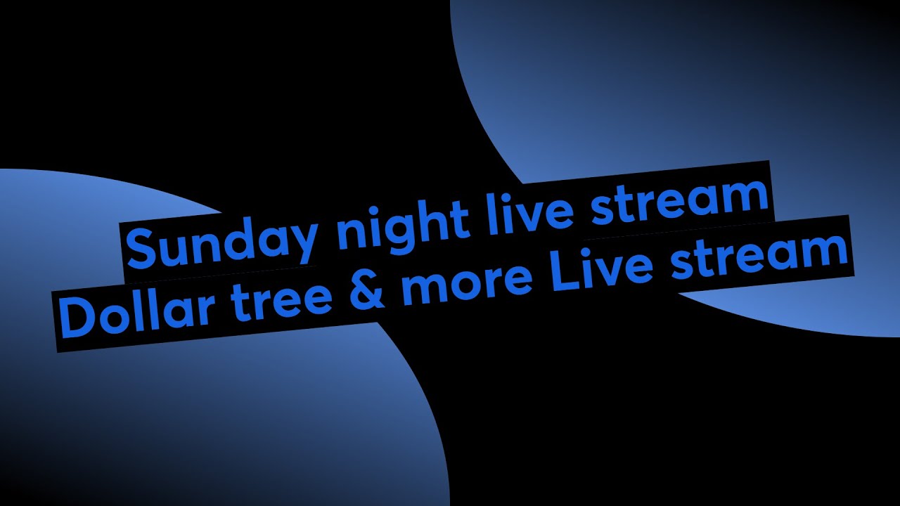 Sunday night live stream Dollar tree & more Live stream - YouTube