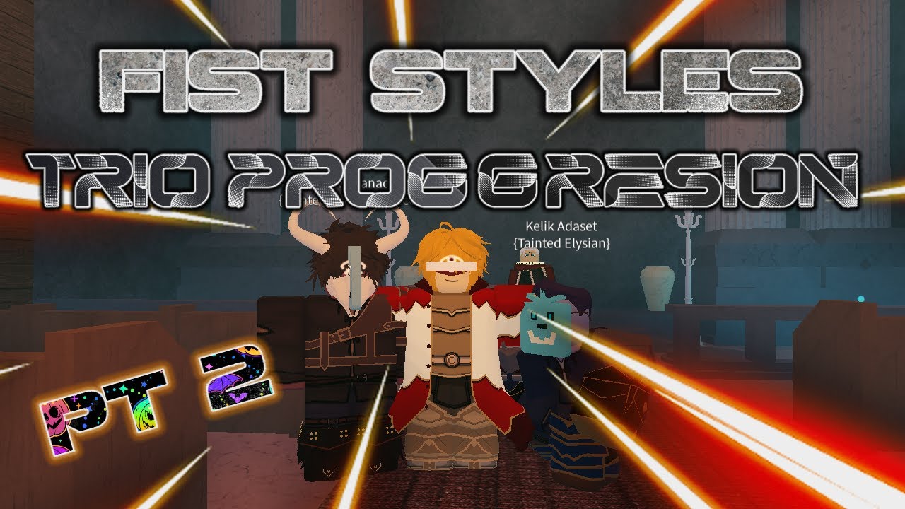 [Deepwoken] FIST STYLES - TRIO Progression | PT 2 | - YouTube