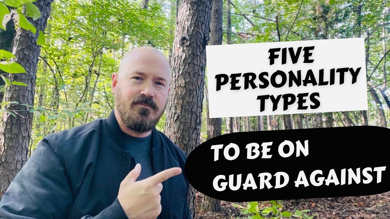 FIVE Personality Types To Be On Guard Against - YouTube