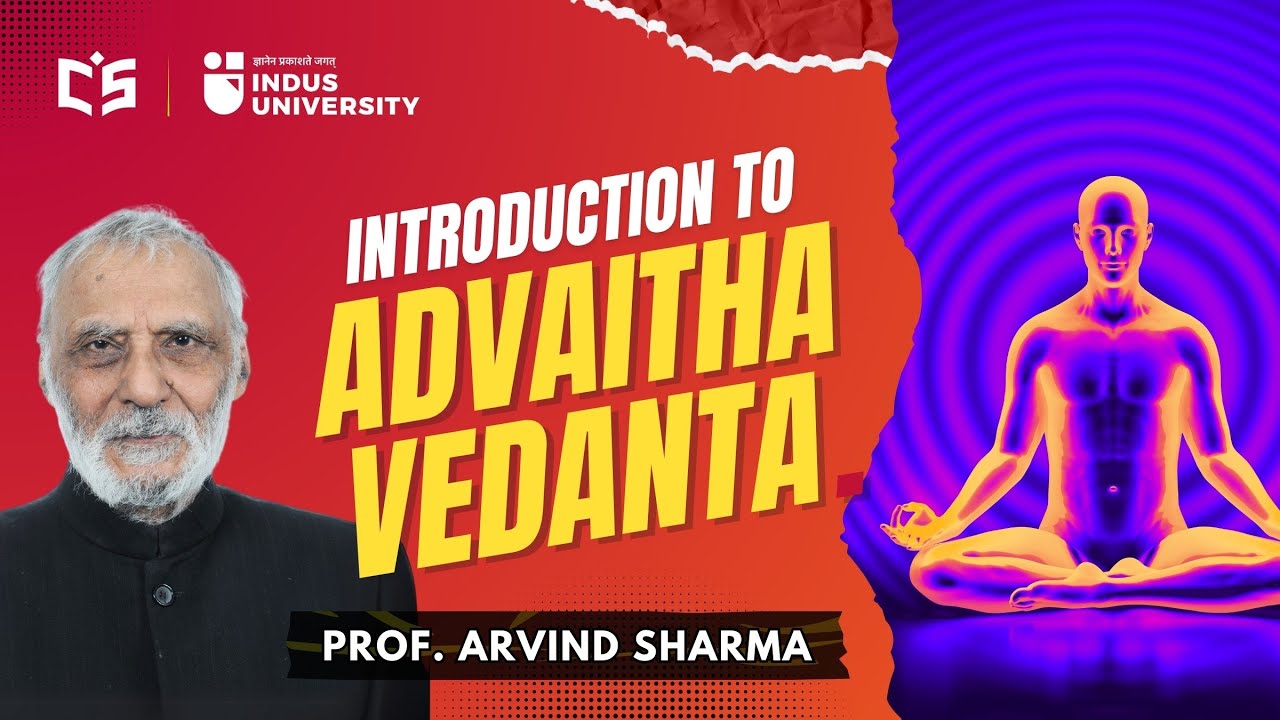 Introduction to Advaita Vedanta - Prof Arvind Sharma - YouTube