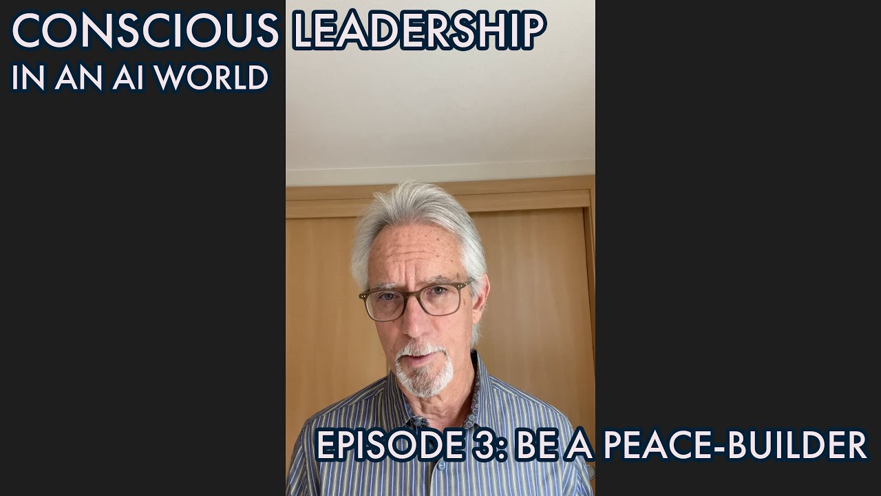 CONSCIOUS LEADERSHIP: Be a PEACEBUILDER- AN INSIDE JOB - YouTube