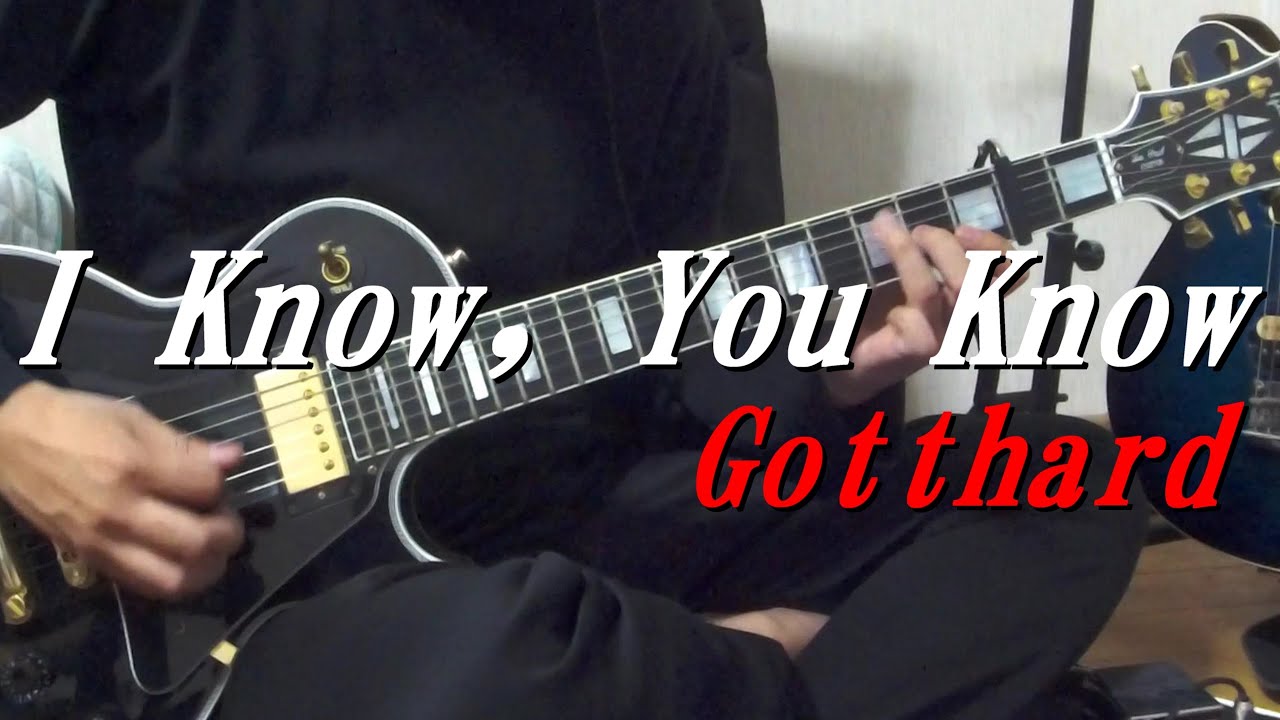 【Full】I Know , You Know/Gotthard【Guitar Cover】 - YouTube