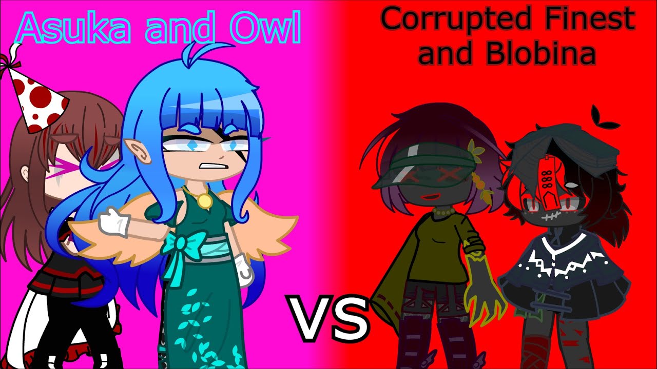 Asuka and Owl vs Corrupted Finest and Blobina || Corruption au - YouTube
