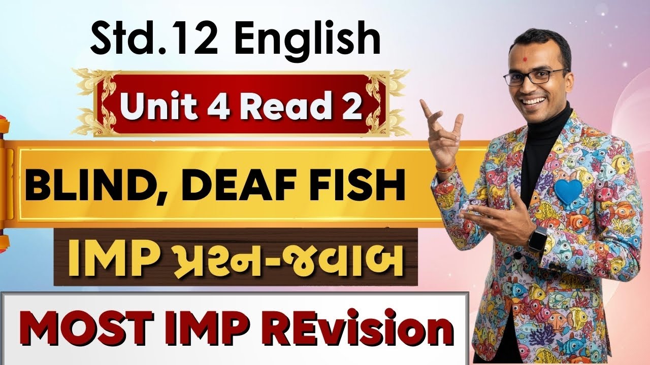 Unit 4 Read 2 Question Answer | Blind Deaf Fish | Std 12 | English ...