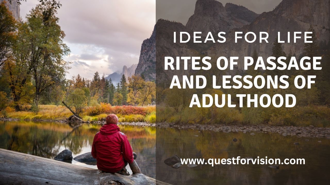 IDEAS FOR LIFE || Rites of Passage and Lessons of Adulthood - YouTube