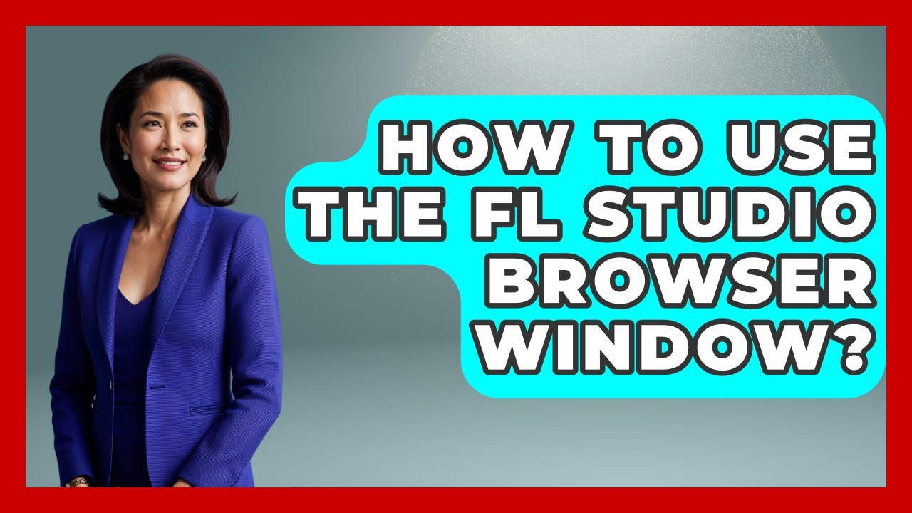 How To Use The FL Studio Browser Window? - Music Producer Mastery - YouTube