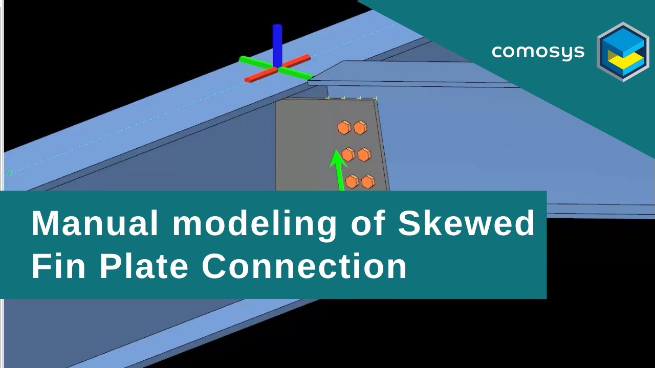 Comosys Steel Detailing Tutorials - Modeling of Skewed Fin Plate ...