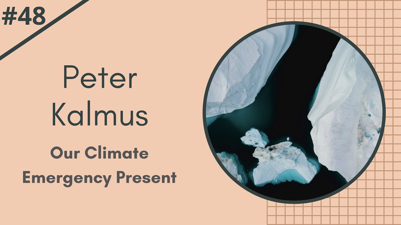Peter Kalmus on Our Climate Emergency Present - YouTube