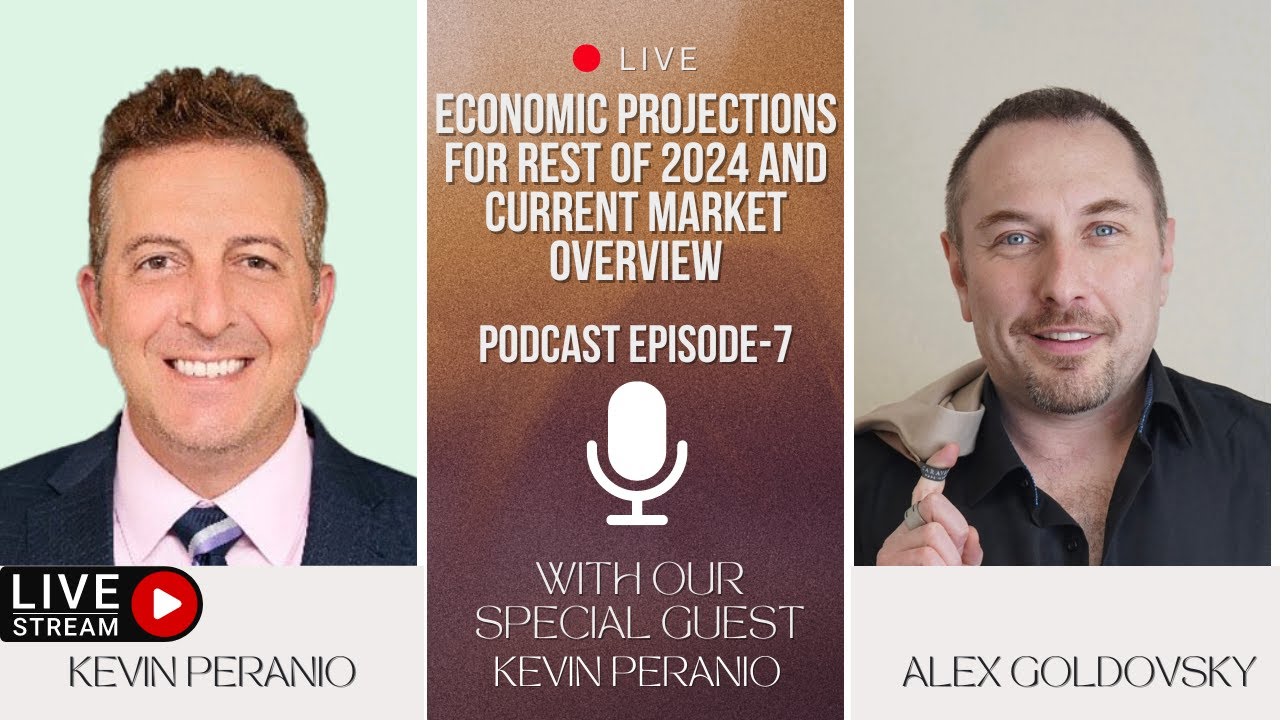Podcast EP 07: Economic projections for rest of 2024 and current market ...