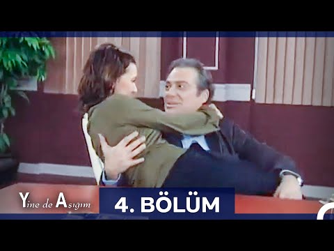 Yine de Aşığım 4. Bölüm