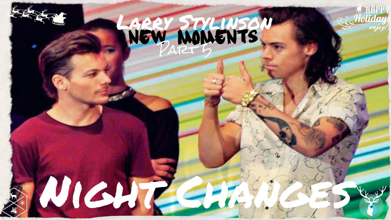 Harry & Louis| New Moments| Night Changes |Part 5 - YouTube