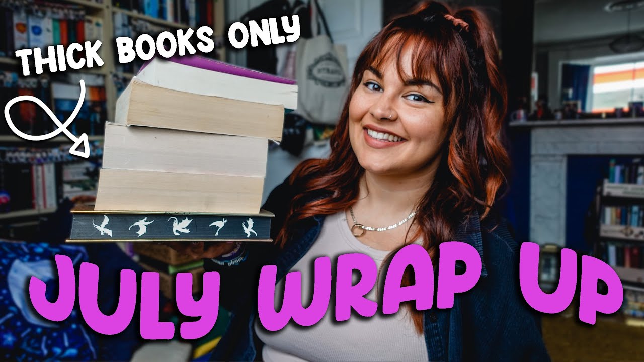 JULY WRAP UP 📚 Thick Books & High Ratings ⭐ 2023 - YouTube