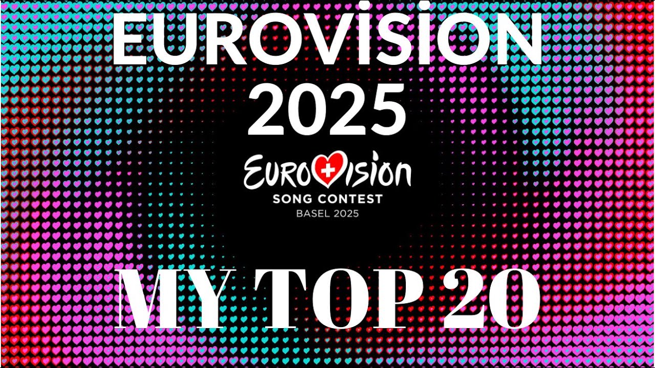 EUROVİSİON 2025 MY TOP 20 #eurovision2025 #mytop20 #esc #basel - YouTube