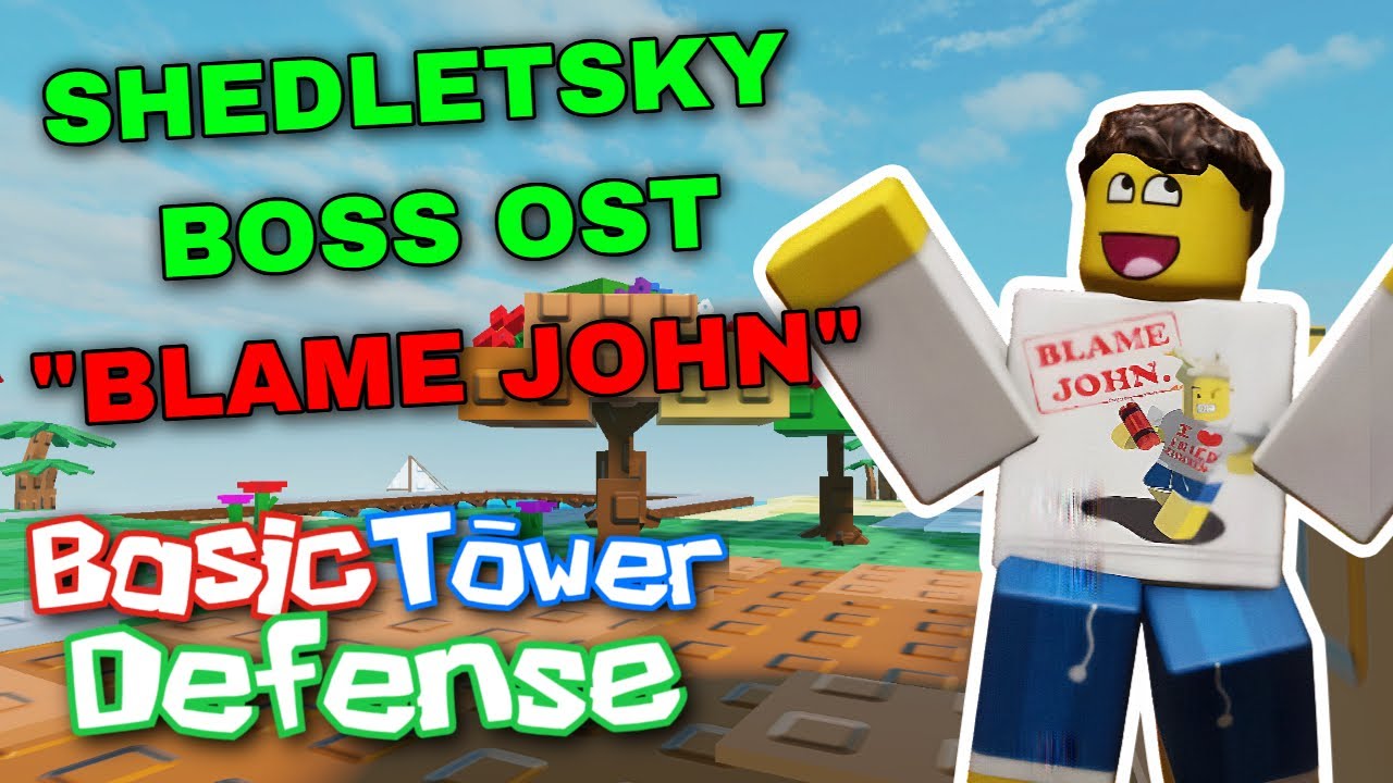 Official Basic Tower Defense OST - Blame John! - (Shedletsky Boss OST ...