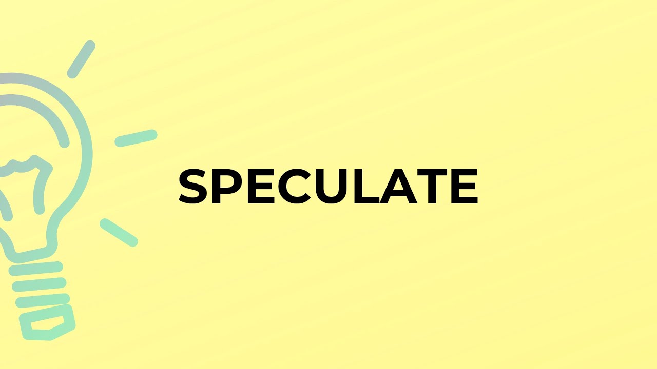 What Is The Meaning Of The Word SPECULATE YouTube what-is-the-meaning-of-the-word-speculate-youtube