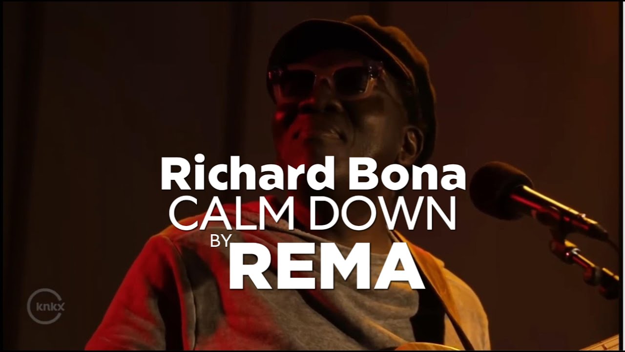 Richard Bona - Calm Down - Rema Chords - Chordify