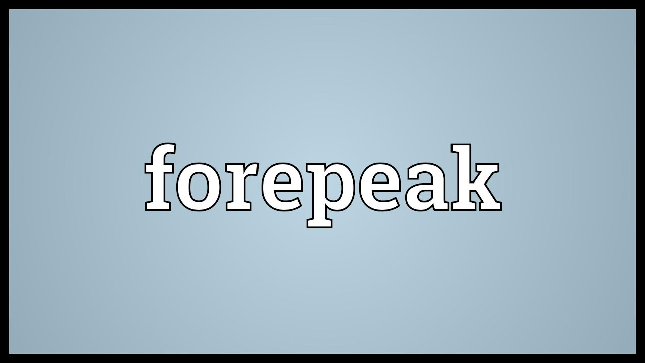 Forepeak Meaning - YouTube