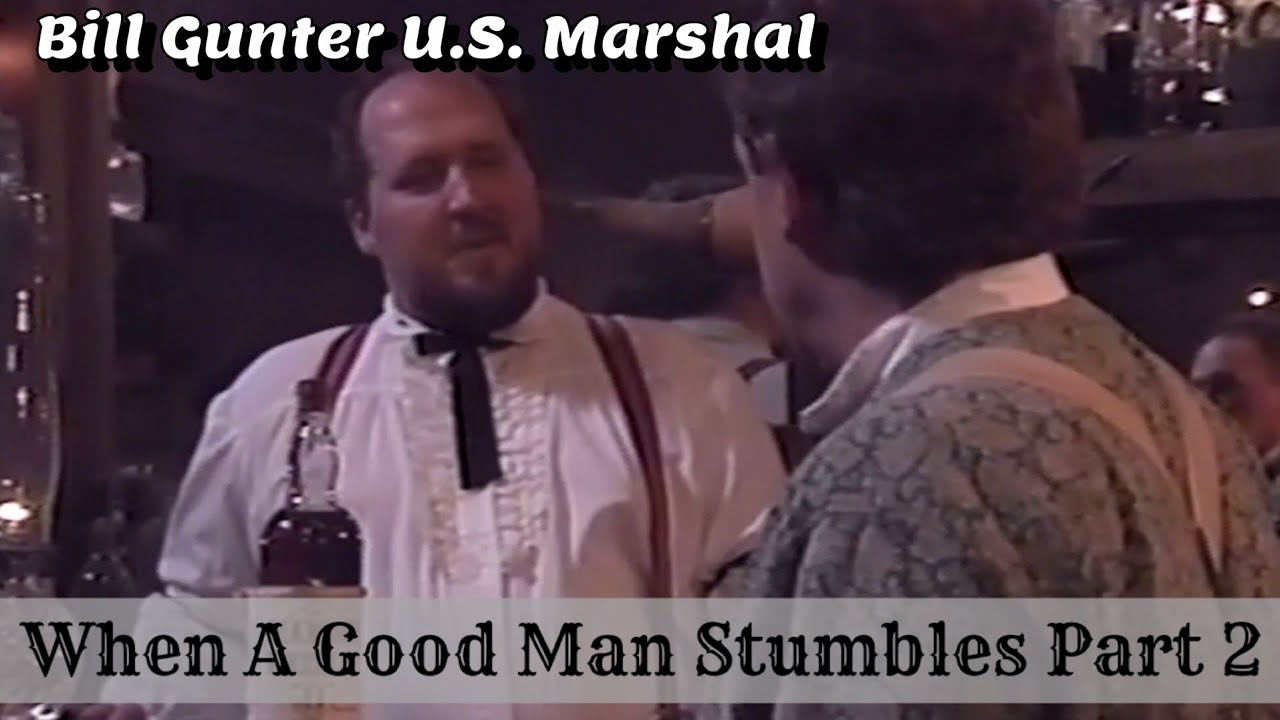 When A Good Man Stumbles Part 2 | Bill Gunter U.S. Marshal - YouTube