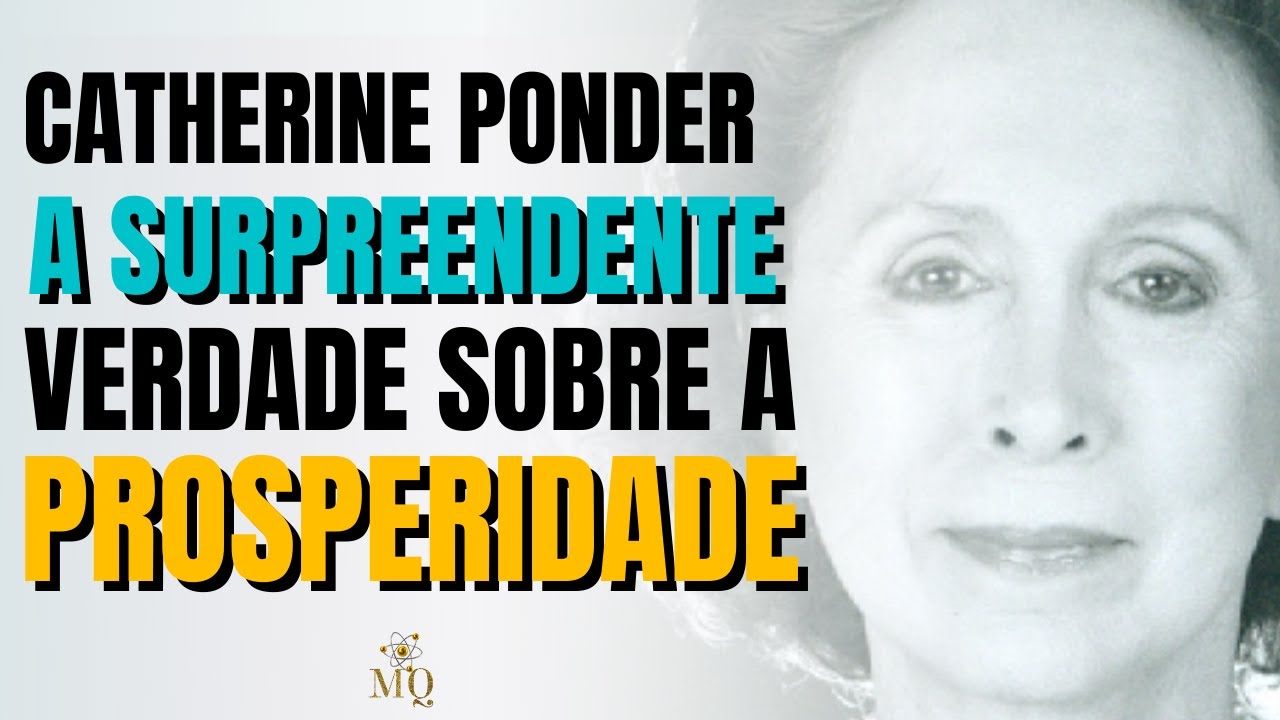 A SURPREENDENTE VERDADE SOBRE A PROSPERIDADE - CATHERINE PONDER - YouTube