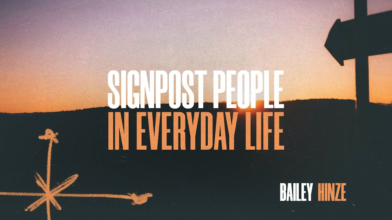 Three Markers of a Signpost Person in Everyday Life | Bailey Hinze ...
