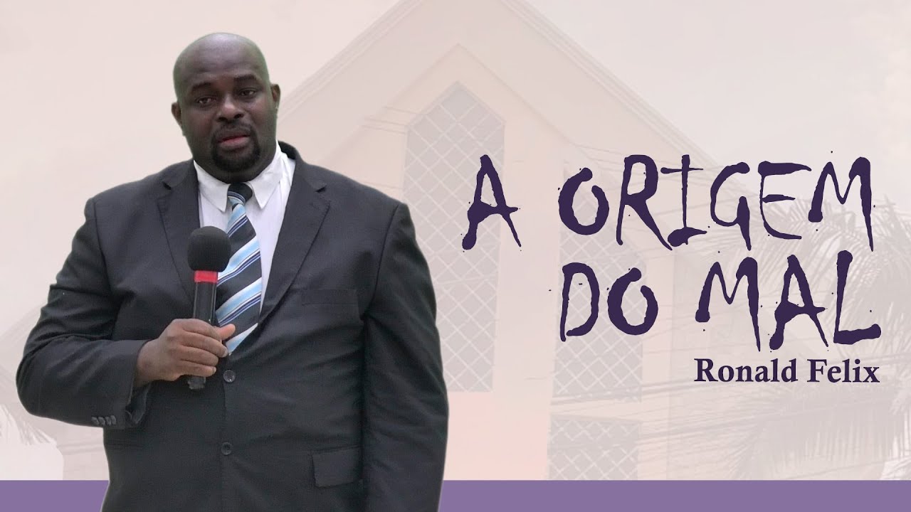 A ORIGEM DO MAL | Ronald Felix | Culto de Domingo - YouTube