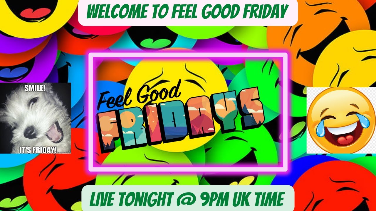 Feel Good Friday - YouTube