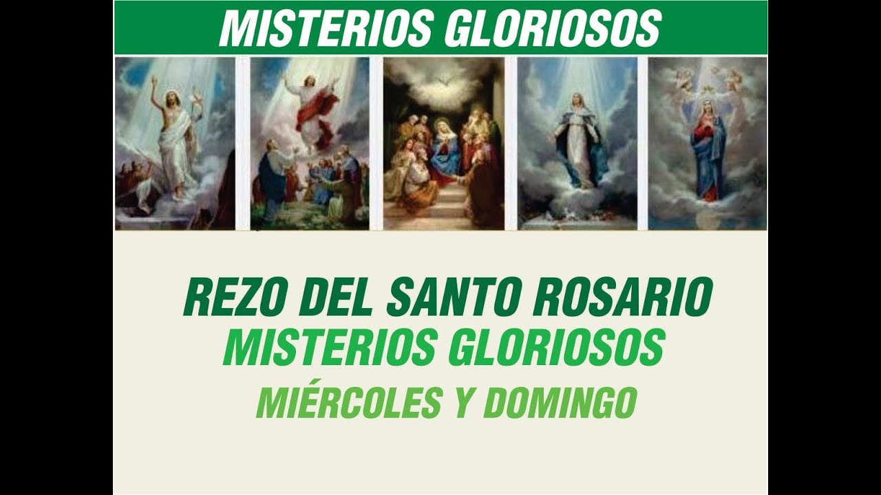 Misterios Gloriosos Del Santo Rosario Completo Con OraciÓn A San Miguel