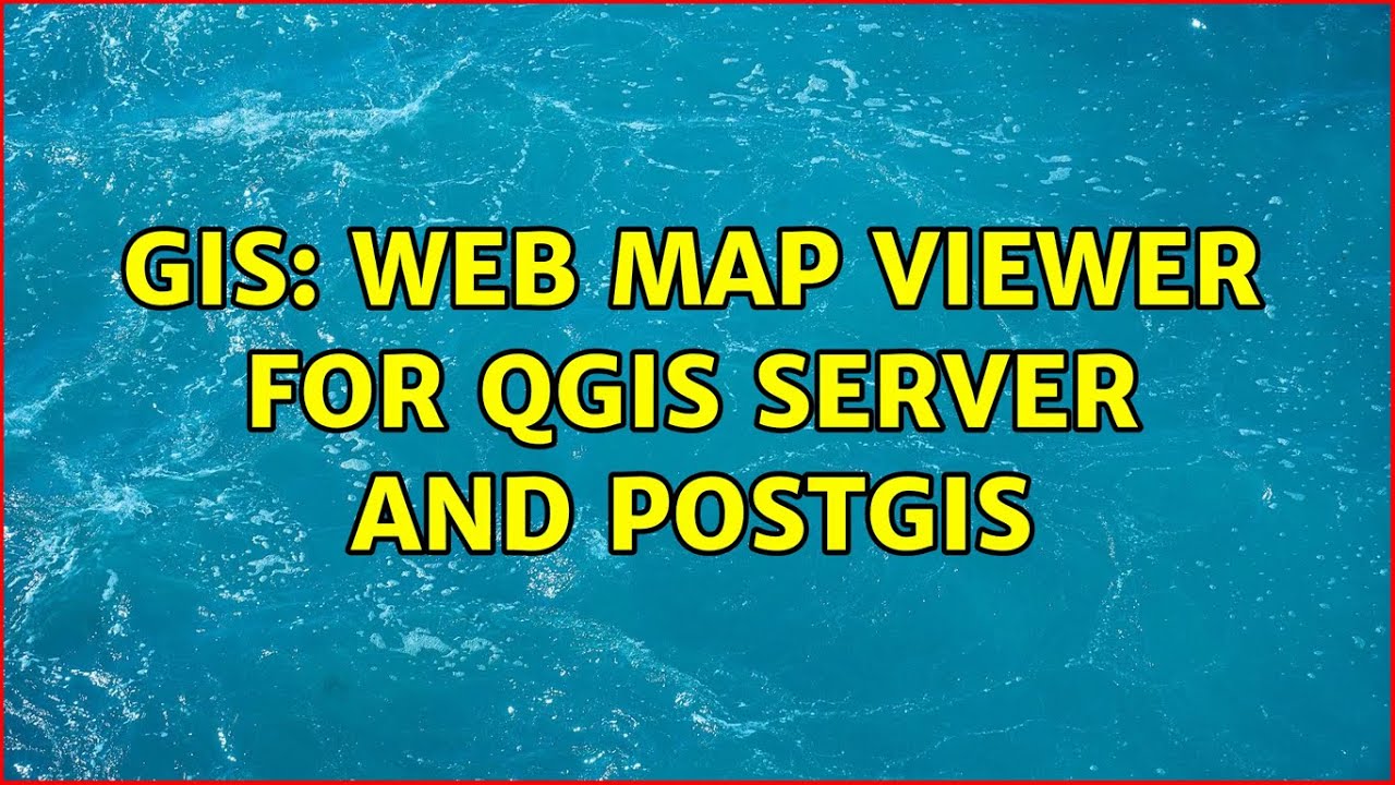 GIS: Web map viewer for QGIS Server and PostGIS - YouTube