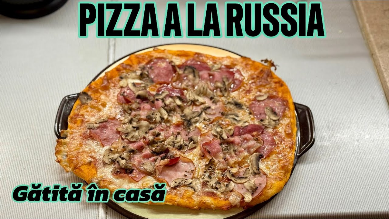 PIZZA A' LA RUSSIA 4K. Preparata in casa împreună cu Oksana. - YouTube