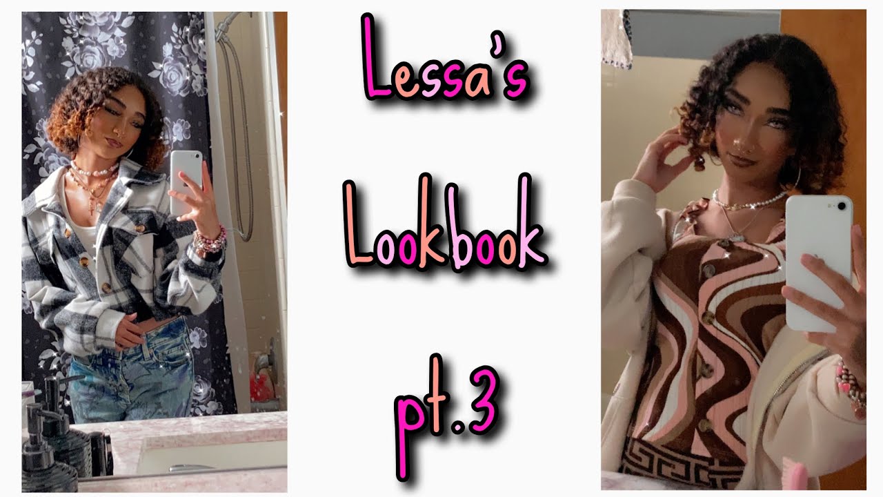 Lessa’s Lookbook pt.3 - YouTube