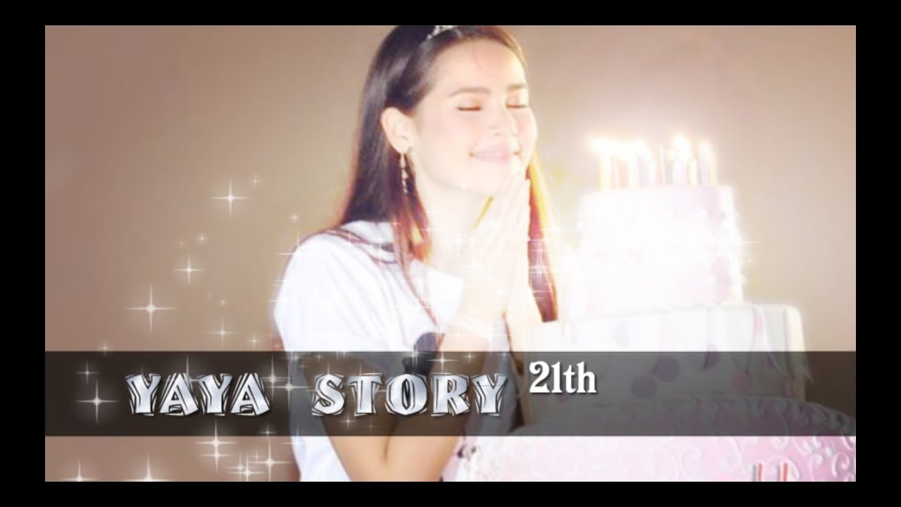 YAYA story - for birthday 21years - YouTube