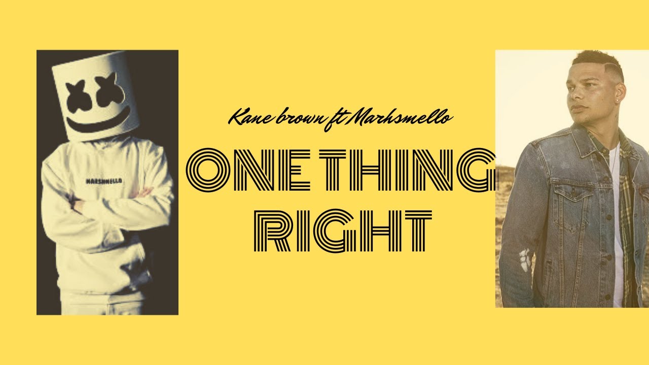 || Kane brown Ft marshmello- One thing right|| {Requested} - YouTube